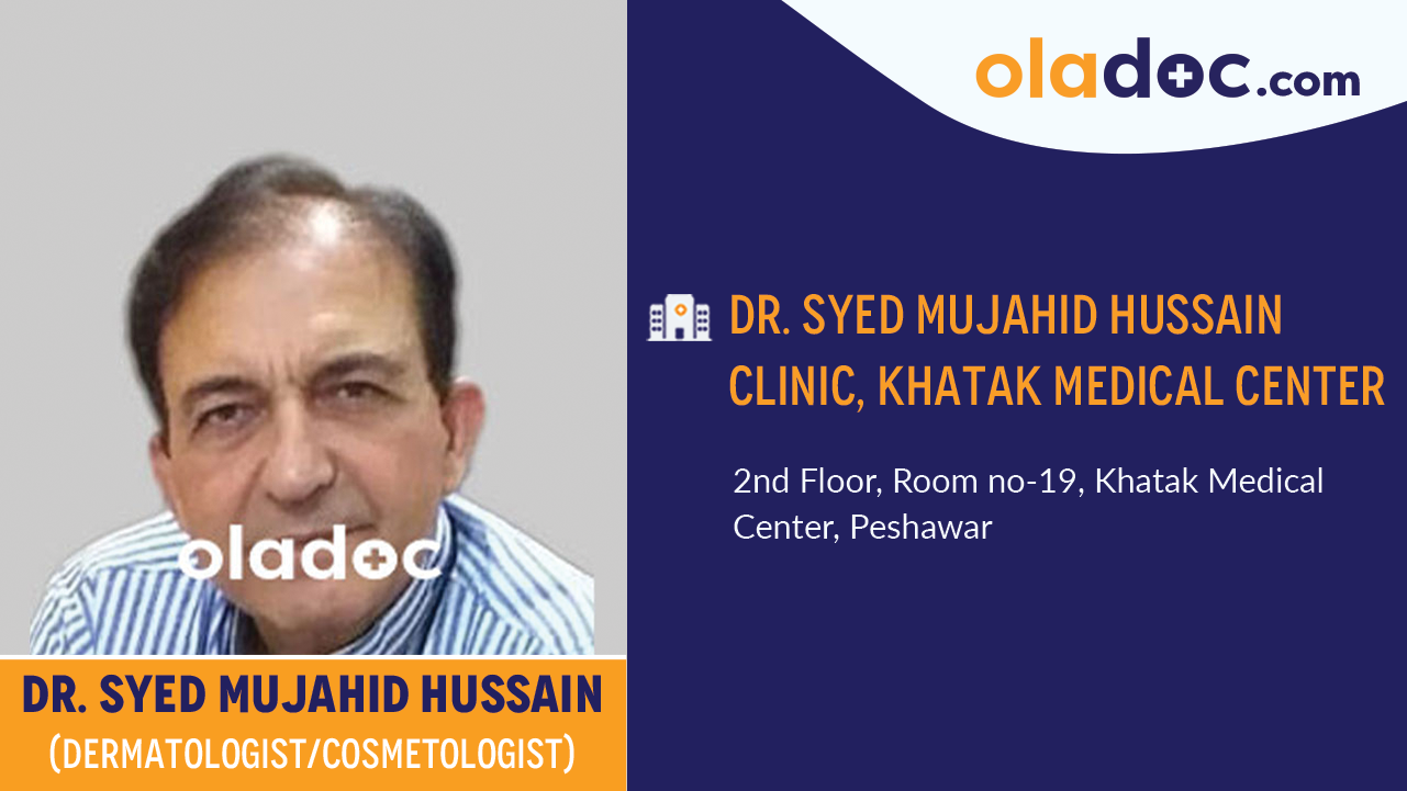 Dr. Syed Mujahid Hussain - Dermatologist at Peshawar Clinic, Khatak ...
