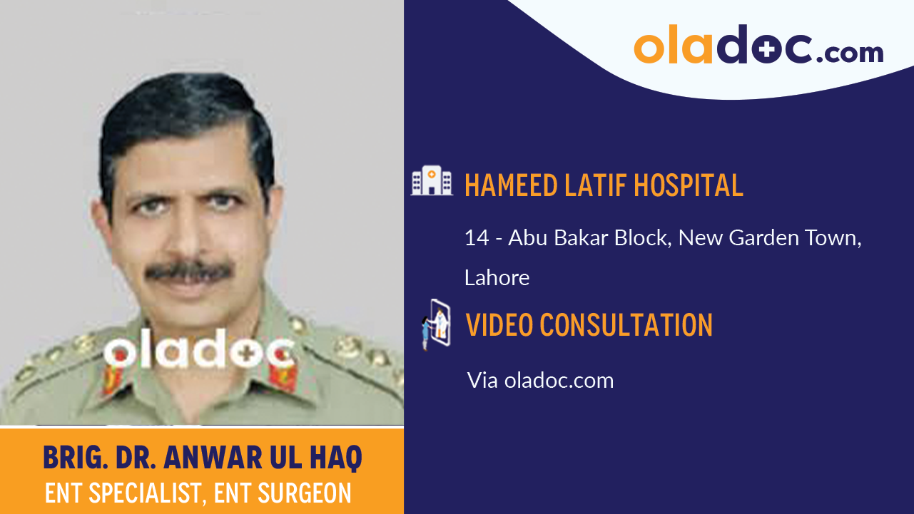 Prof. Brig. (R) Dr. Anwar Ul Haq - ENT Specialist at Hameed Latif ...