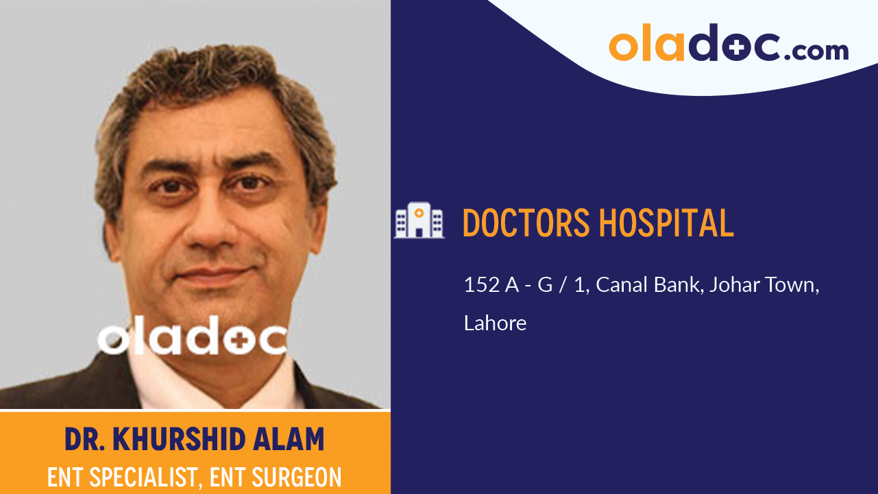 Dr. Khurshid Alam - ENT Specialist at Doctors Hospital | oladoc.com