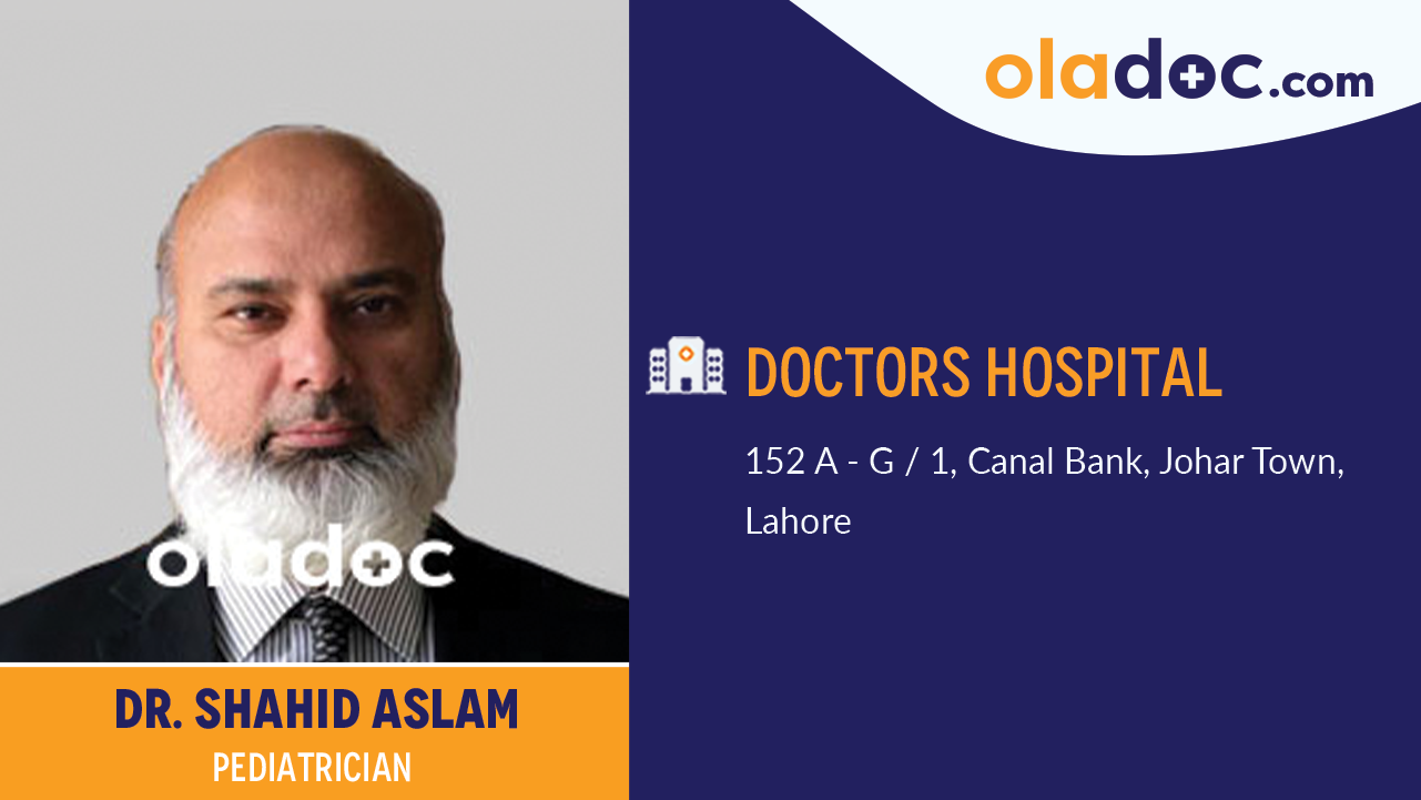 Dr. Shahid Aslam - Pediatrician at Doctors Hospital | oladoc.com