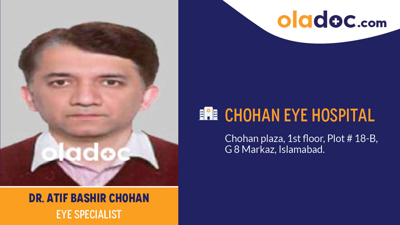 Dr. Atif Bashir Chohan - Eye Specialist at Chohan Eye Hospital | oladoc.com