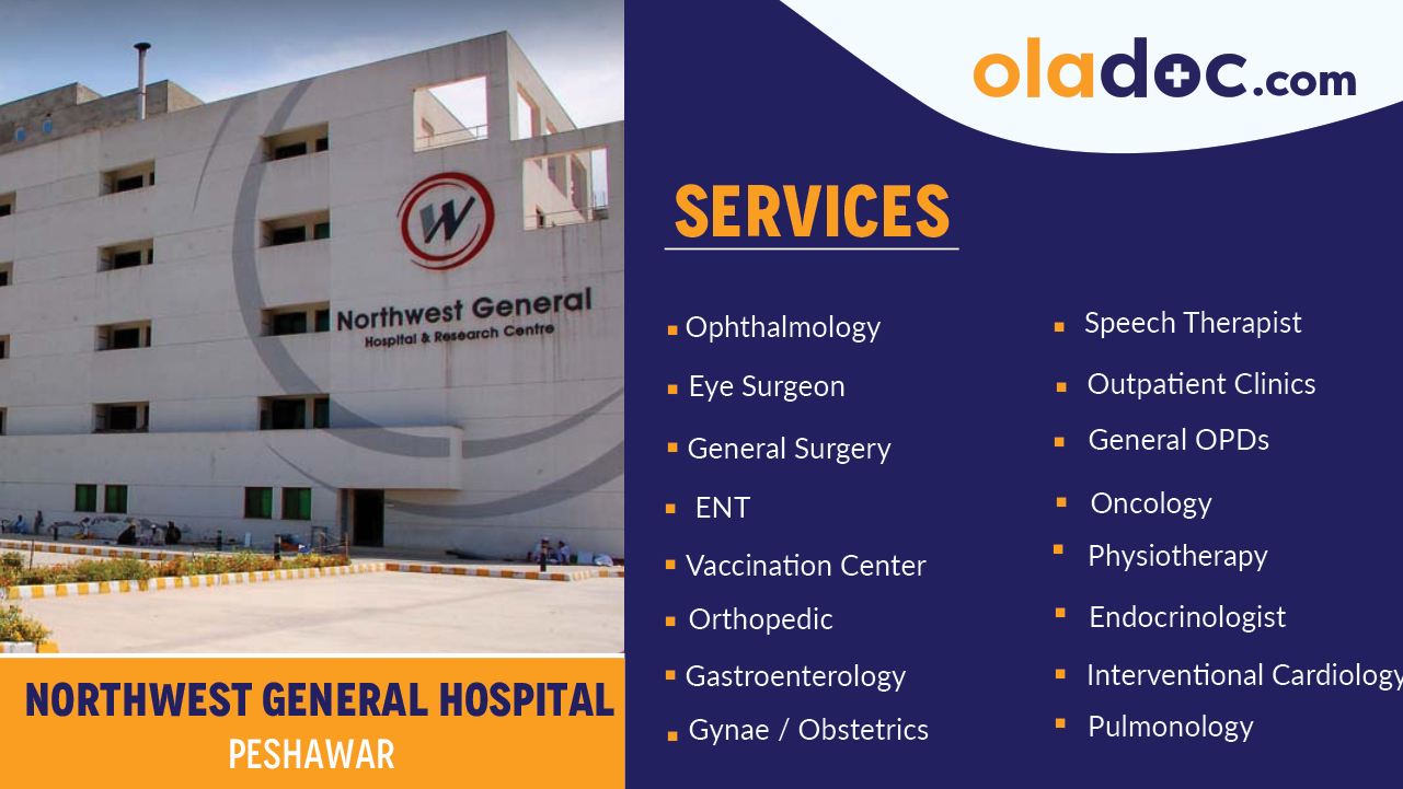 Northwest General Hospital, Peshawar | Doctors List, Fee, Contact ...